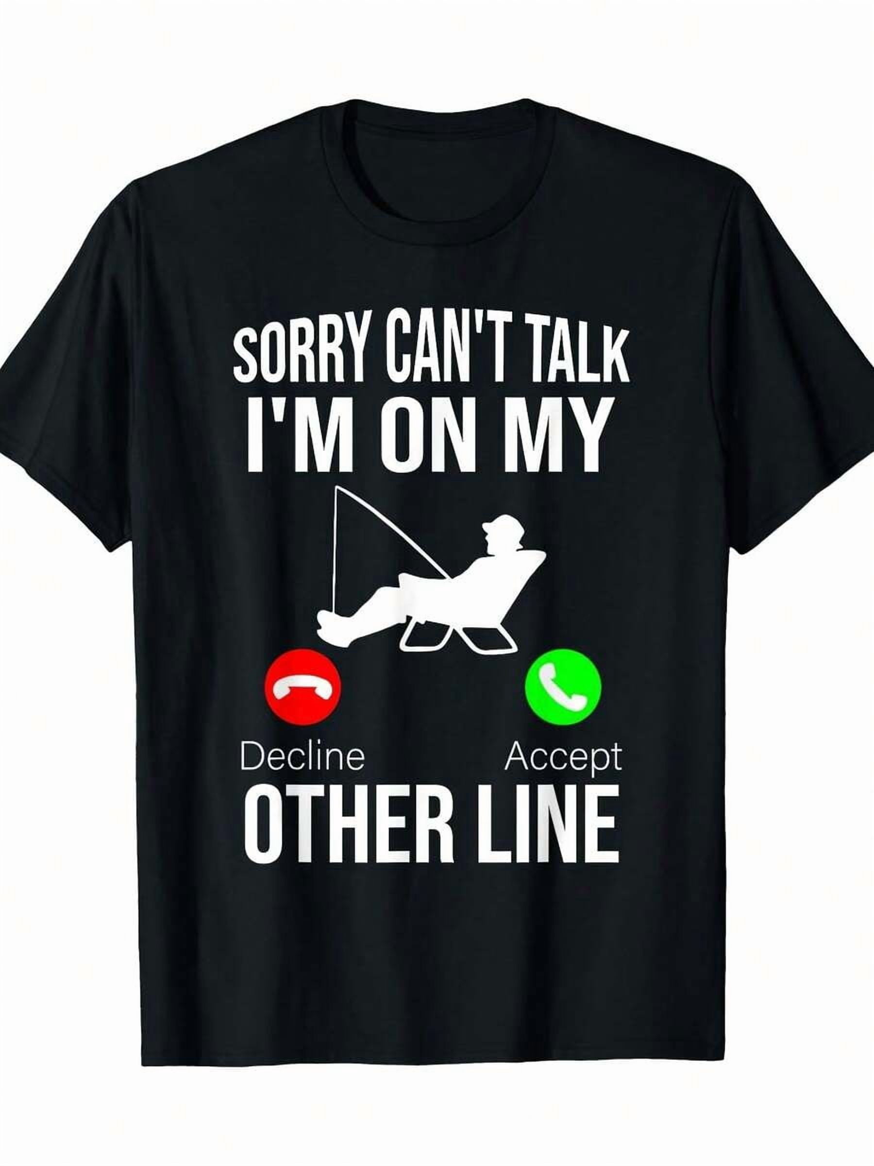 Black 100% Cotton Funny Fishing Dad T-Shirt - Sorry Cant Talk Im On My ...