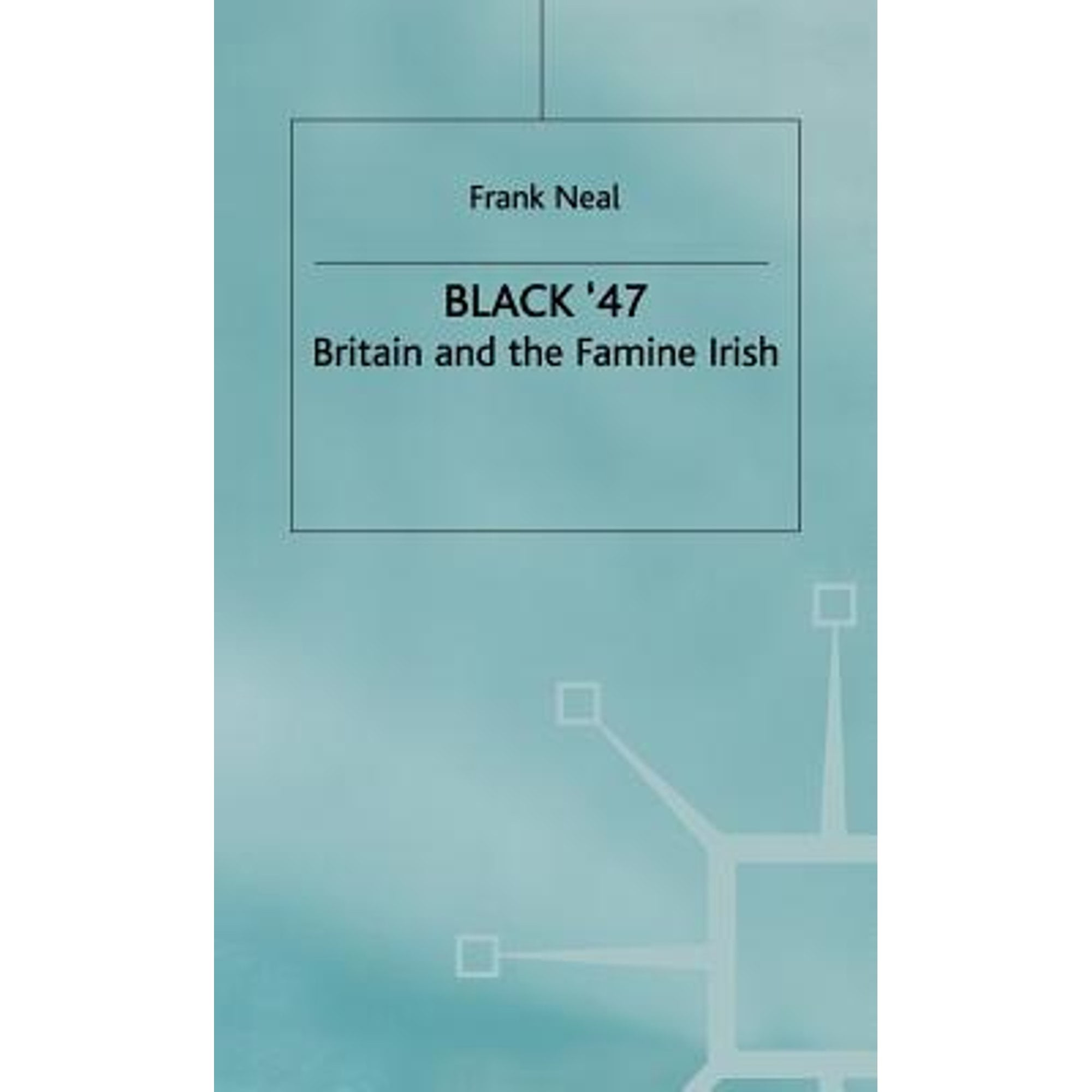 Pre-Owned Black '47: Britain and the Famine Irish (Hardcover ...