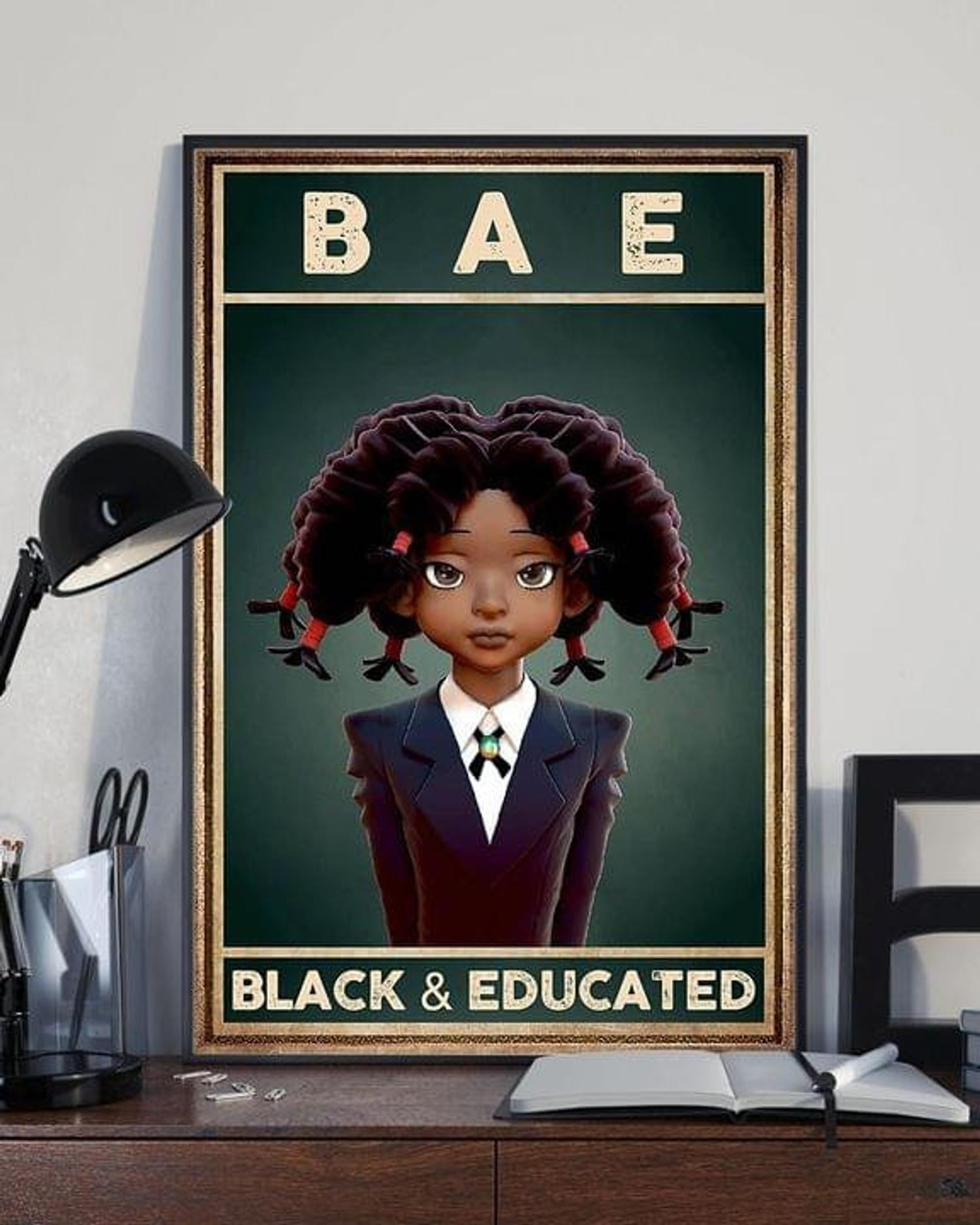 Black And Educated Poster Black Girl Poster Bae Poster Black History ...