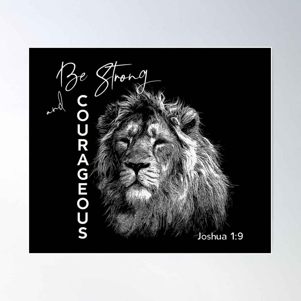 Black And White Lion - Bible Verse Joshua 1:9 Be Strong And Courageous ...