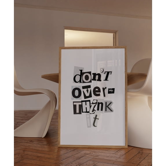 Black And White Wall Art Trendy Art Prints Don'T Over Think It Poster ...