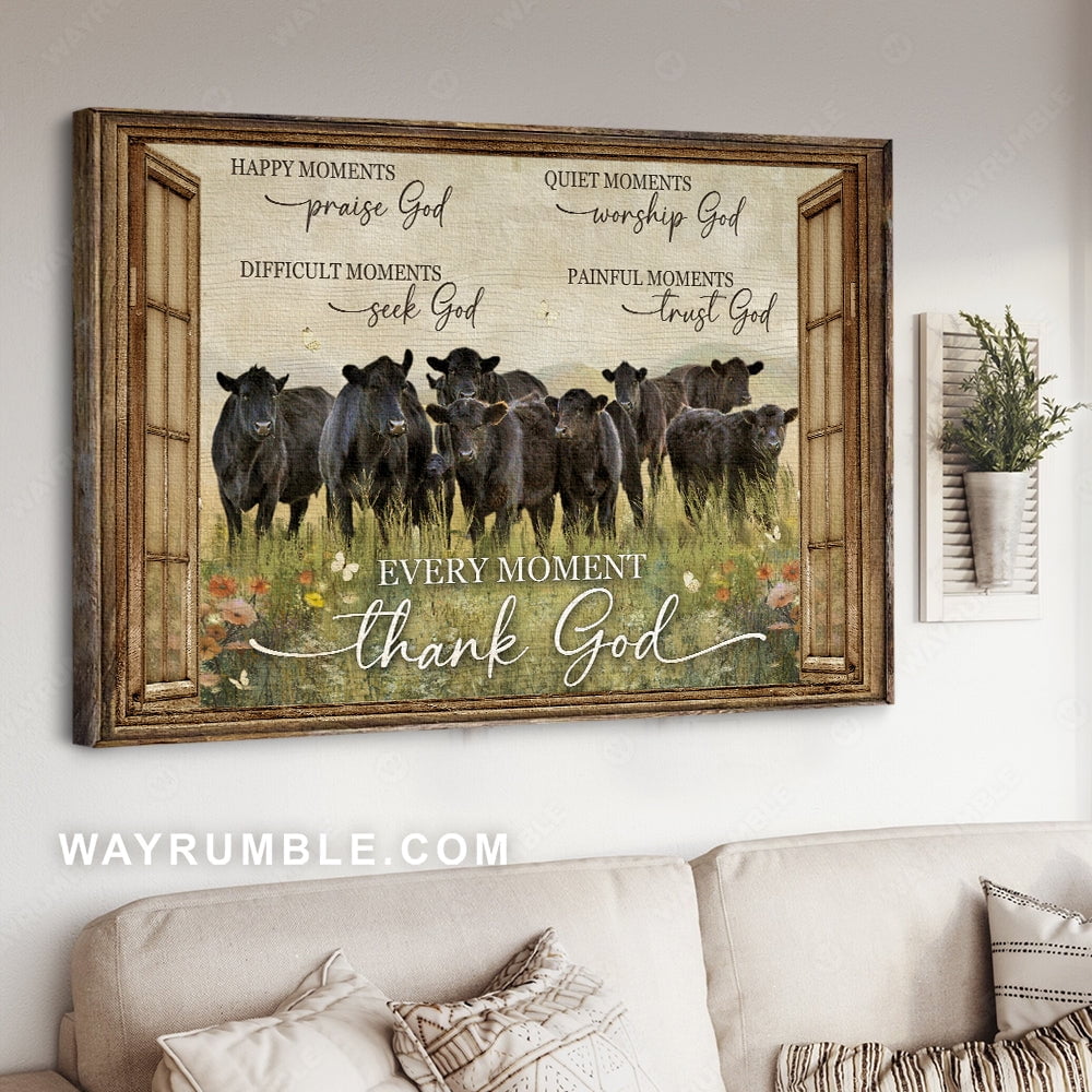 Black Angus Window Flower Field White Butterfly Every Moment Thank God ...