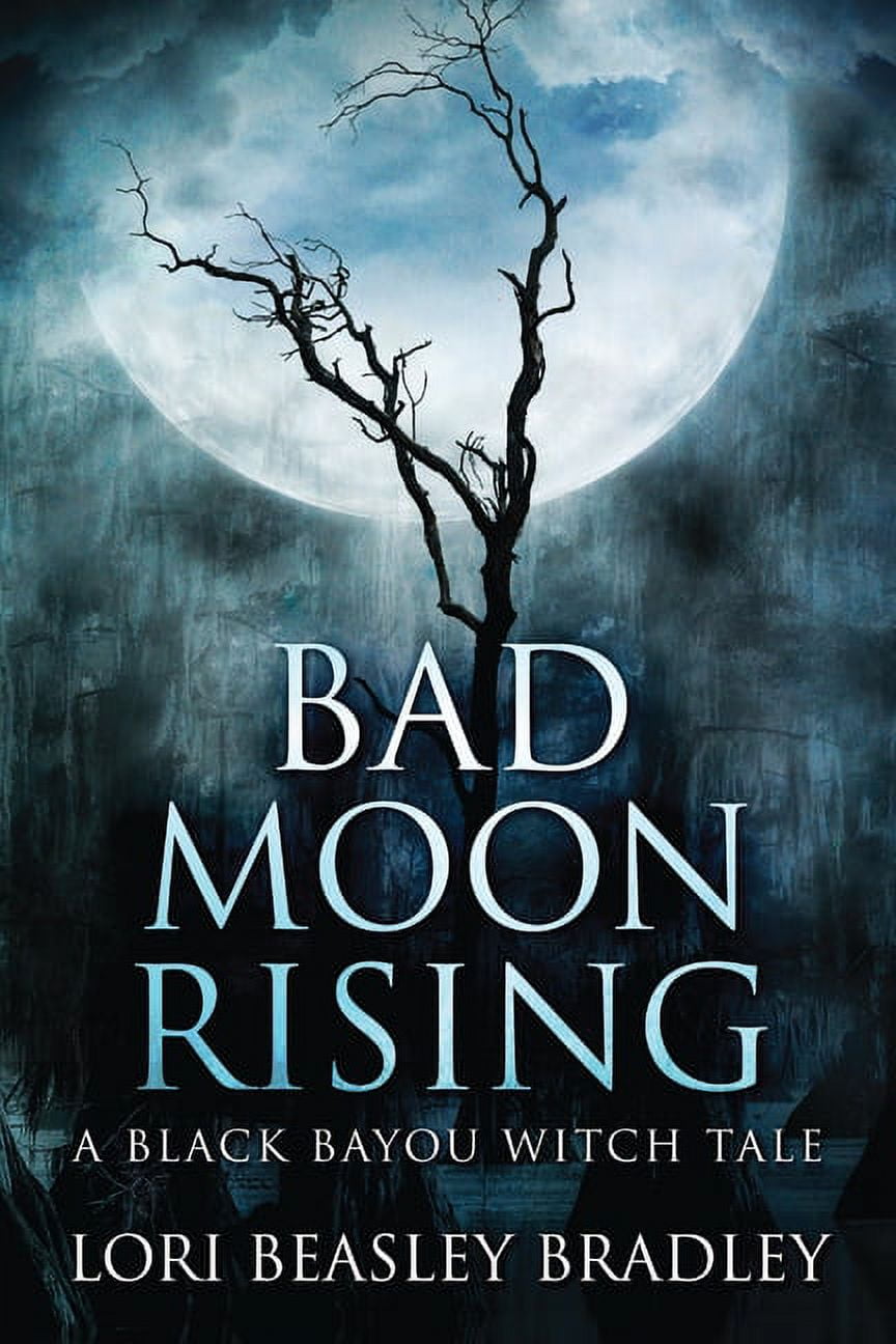 Black Bayou Witch Tales Bad Moon Rising, Book 2, (Paperback) - Walmart.com
