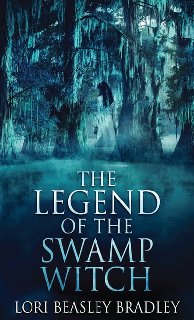 Black Bayou Witch Tales: The Legend Of The Swamp Witch (Series #1 ...