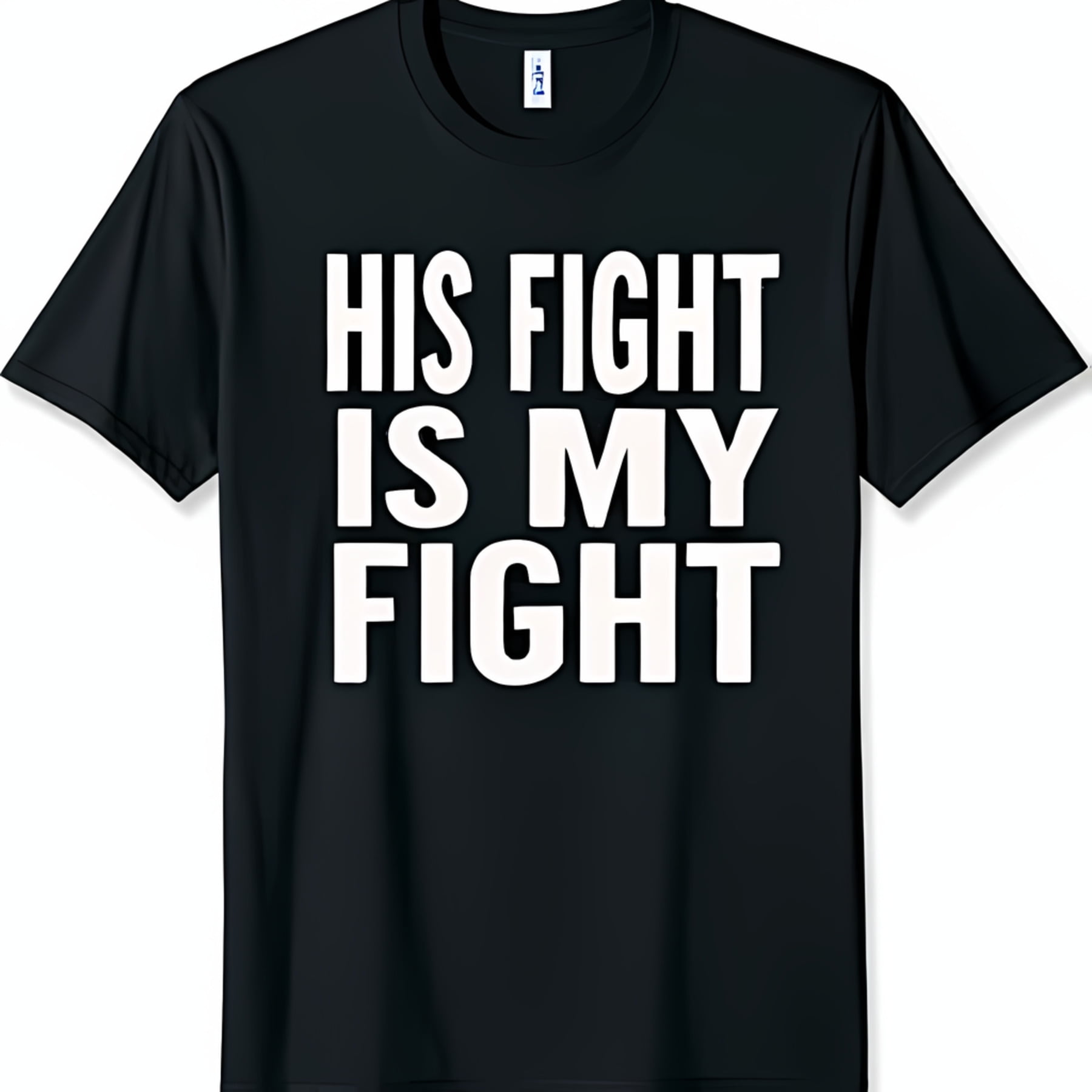 Black Blend T-Shirt with His Fight Is My Fight Slogan Bold Front Design ...