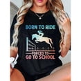 Black Born To Ride Forced To Go To School Equestrian Graphic Tee For ...