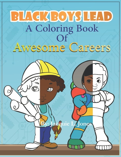Black Boys Lead, A Coloring Book of Awesome Careers : African American ...
