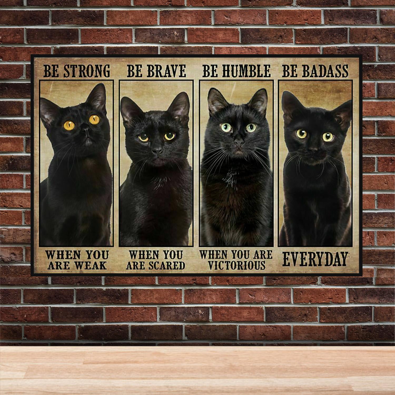 Black Cat Be Strong When You Are Weak Poster No Frame Cool Cat Lover ...