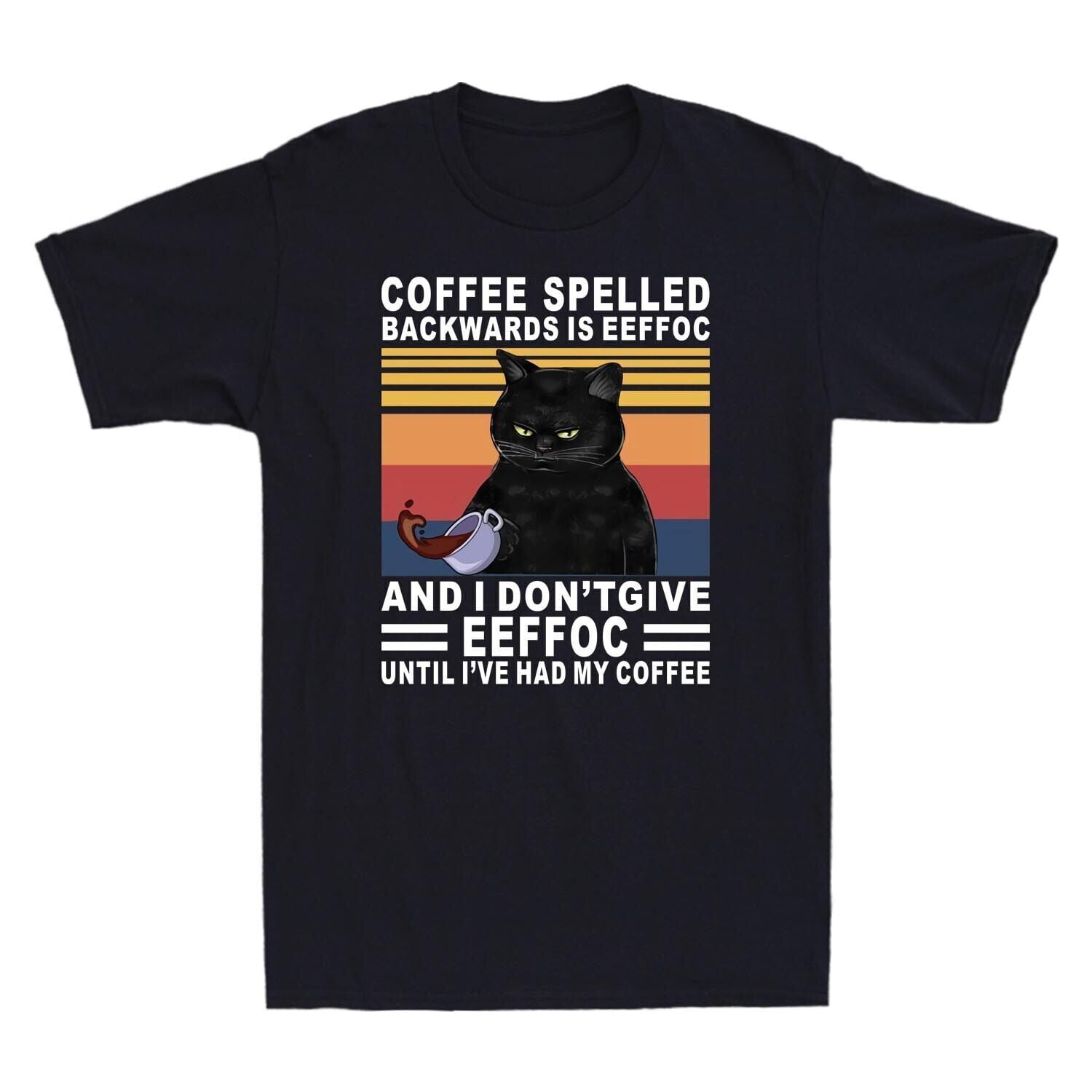 Black Cat Coffee Spelled Backwards Is Eeffoc I Don't Give Eeffoc Men's ...