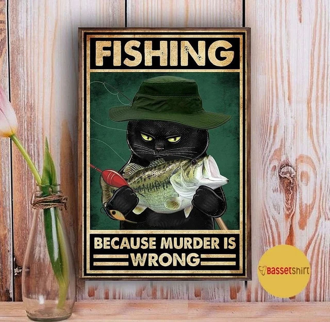 Black Cat Fishing Because Murder Is Wrong Funny Wall Art Home Decor ...