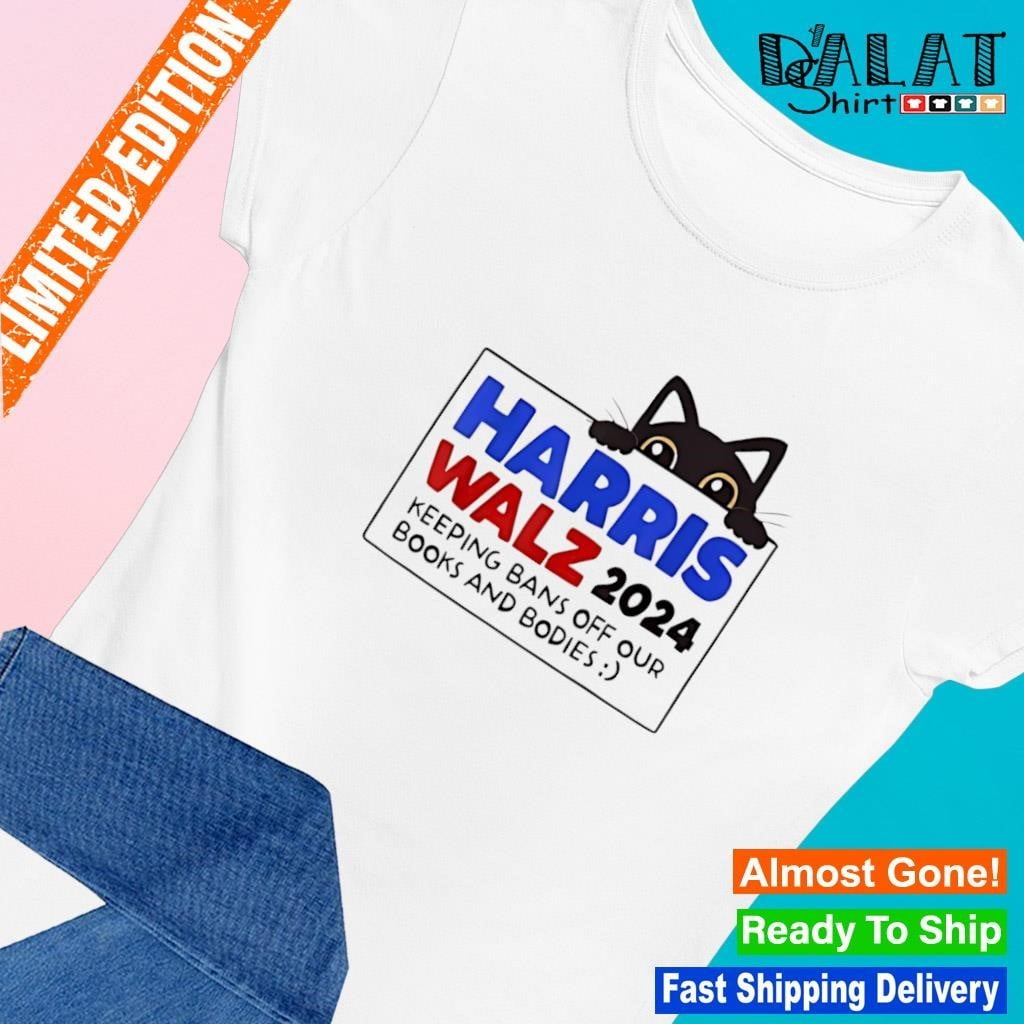 Black Cat Harris Walz 2024 Keeping Bans Off Our Books And Bodies Shirt ...