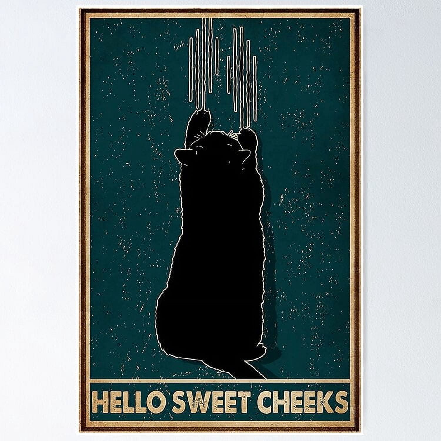 Black Cat Hello Sweet Cheeks Cat Gift Poster- Unframed Poster | Wall ...