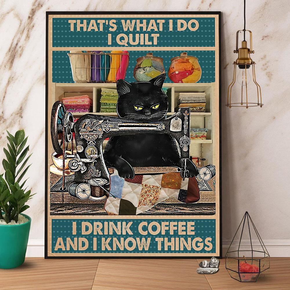 Black Cat Quilting I Quilt I Drink Coffee Paper Poster No Frame Matte ...