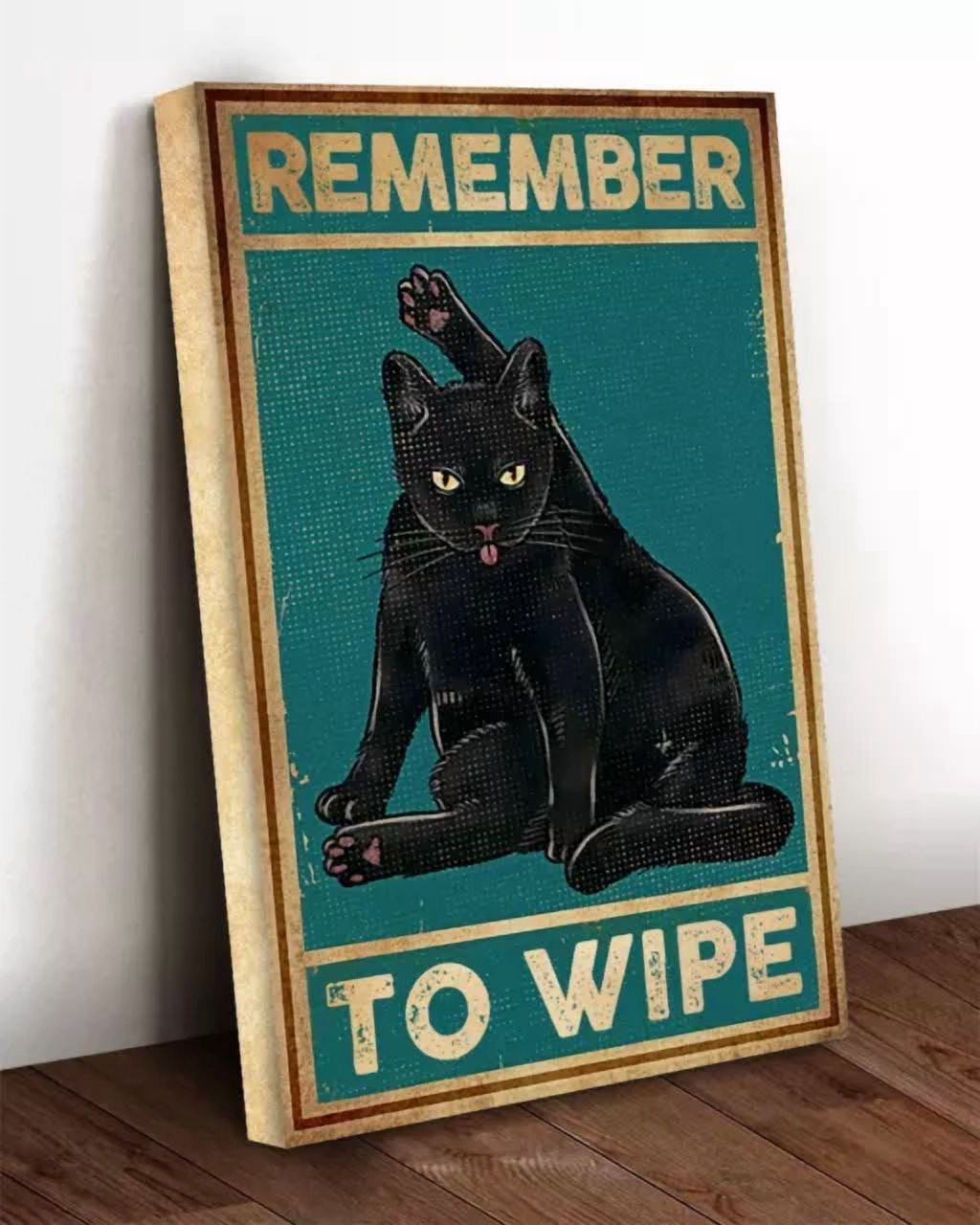 Black Cat Remember To Wipe Bathroom Toilet Paper Cats Kitties Poster ...