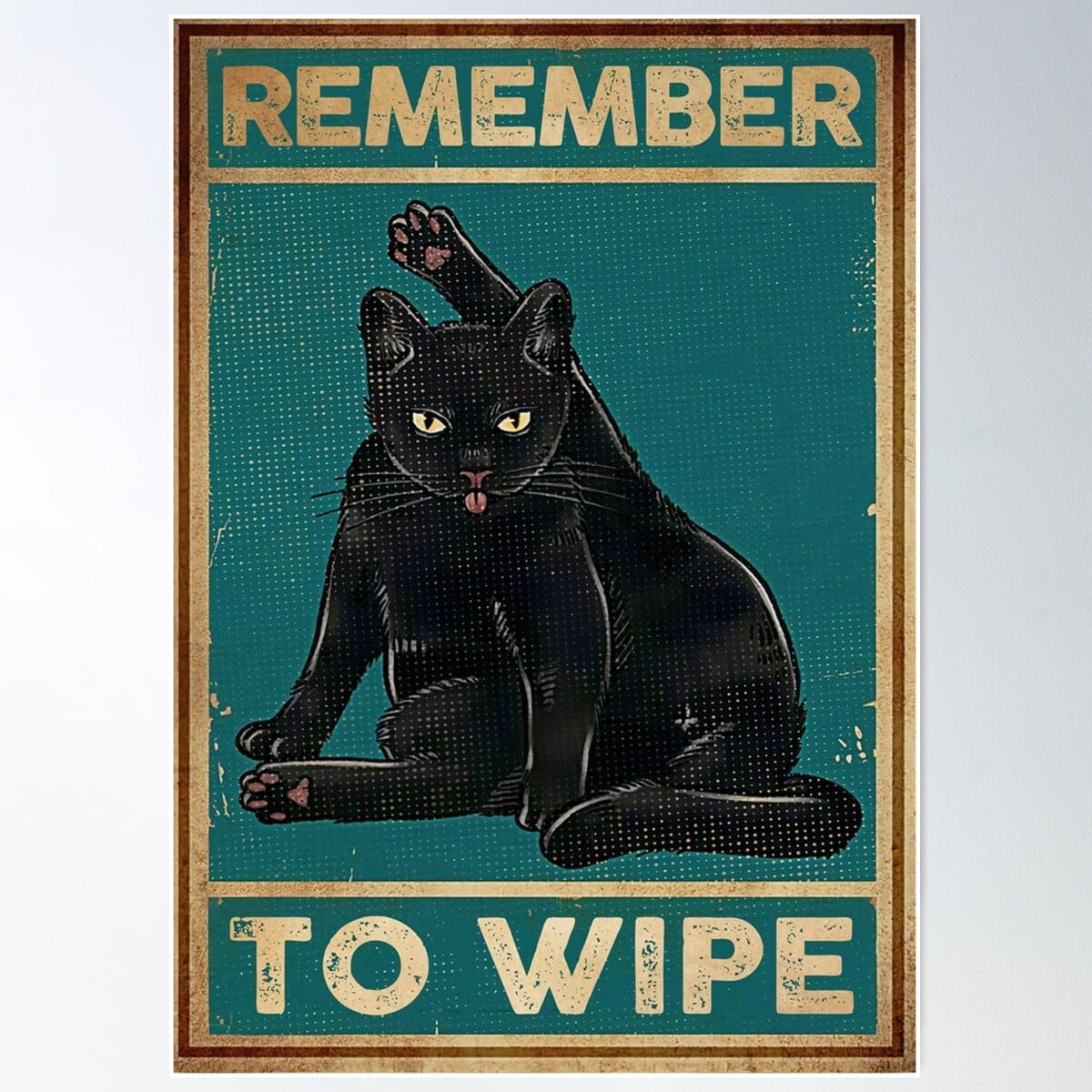 Black Cat Remember To Wipe For Cat Lover Poster Wall Art Modern Wall ...