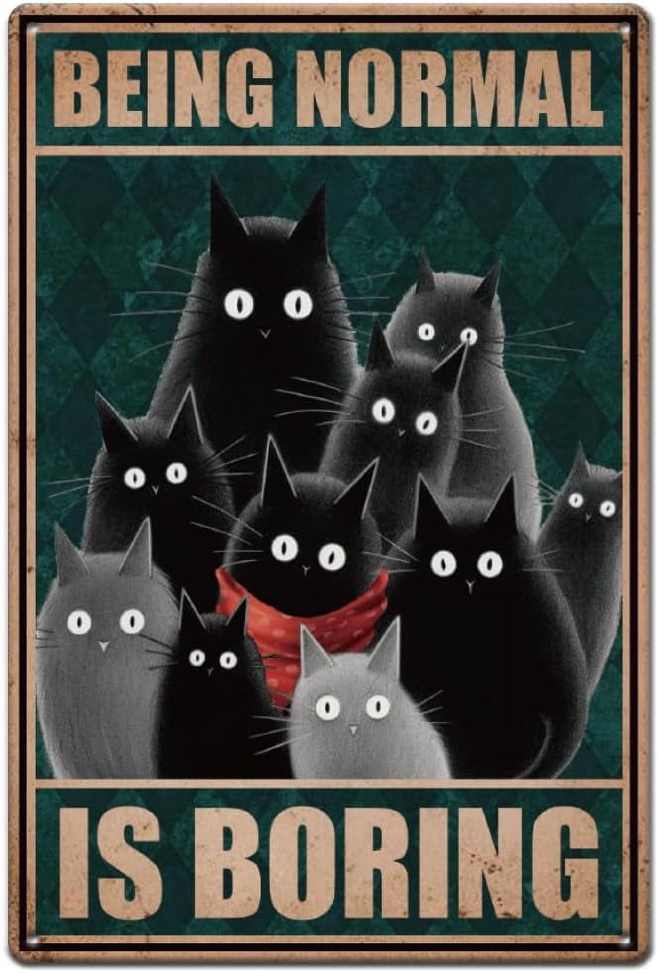 Black Cats Tin Sign Being Normal Is Boring Vintage Metal Tin Signs Cute ...