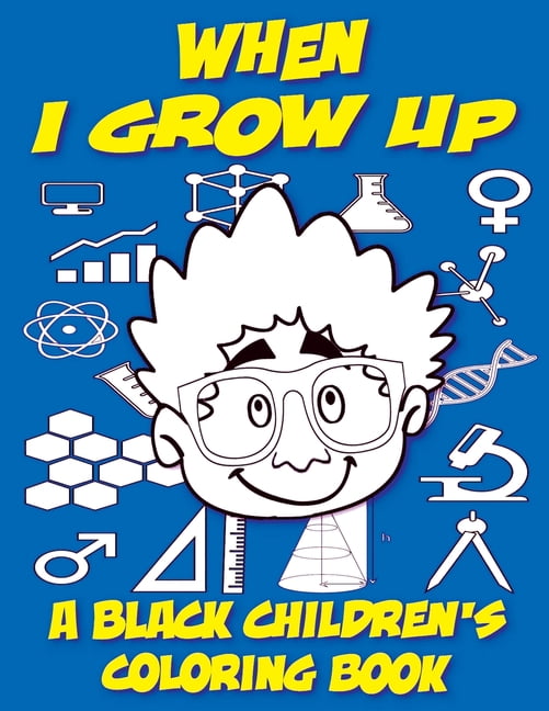 Black Children's Coloring Books When I Grow Up - A Black Children's ...