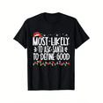 Black Christmas TShirt for Adults with Most Likely to Ask Santa to ...