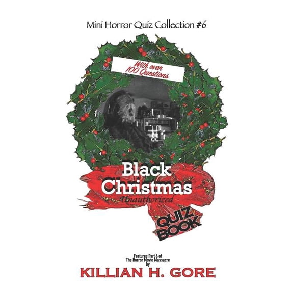 Black Christmas Unauthorized Quiz Book: Mini Horror Quiz Collection #6 ...