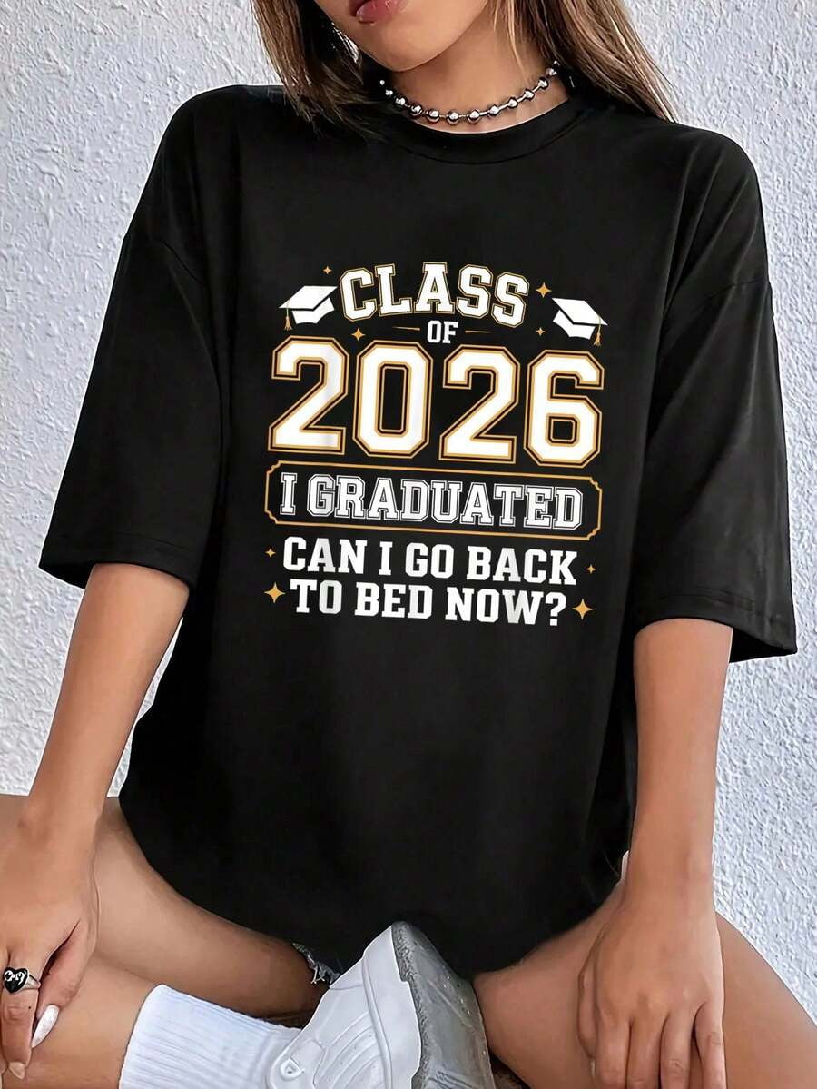 Black Class Of 2026 I Graduated Can I Go Back To Bed Now Fun Graphic T ...