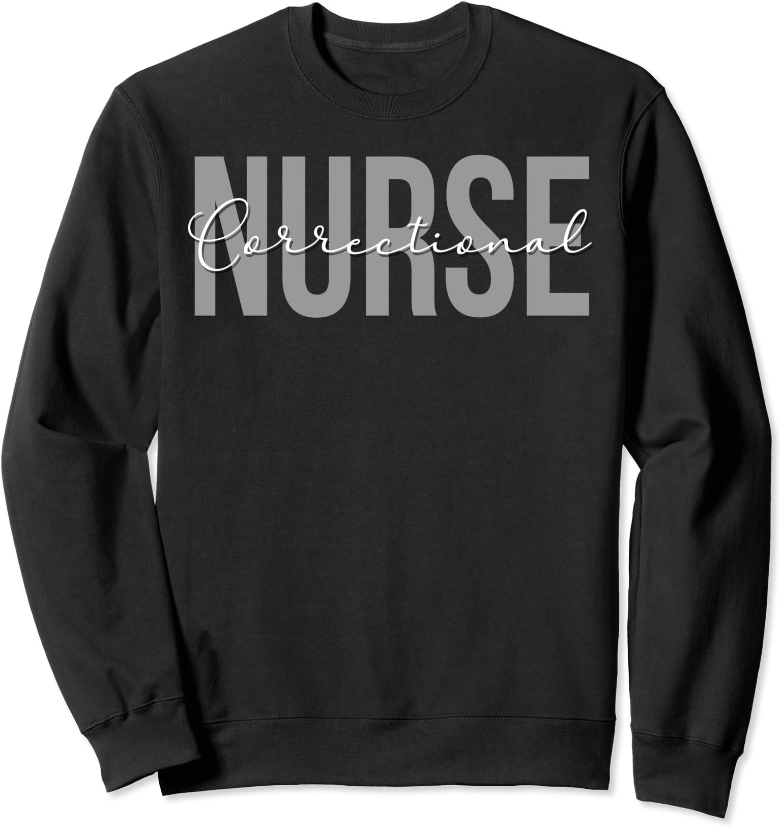 Black Correctional Nurse Sweatshirt with Bold 'NURSE' and Cursive ...