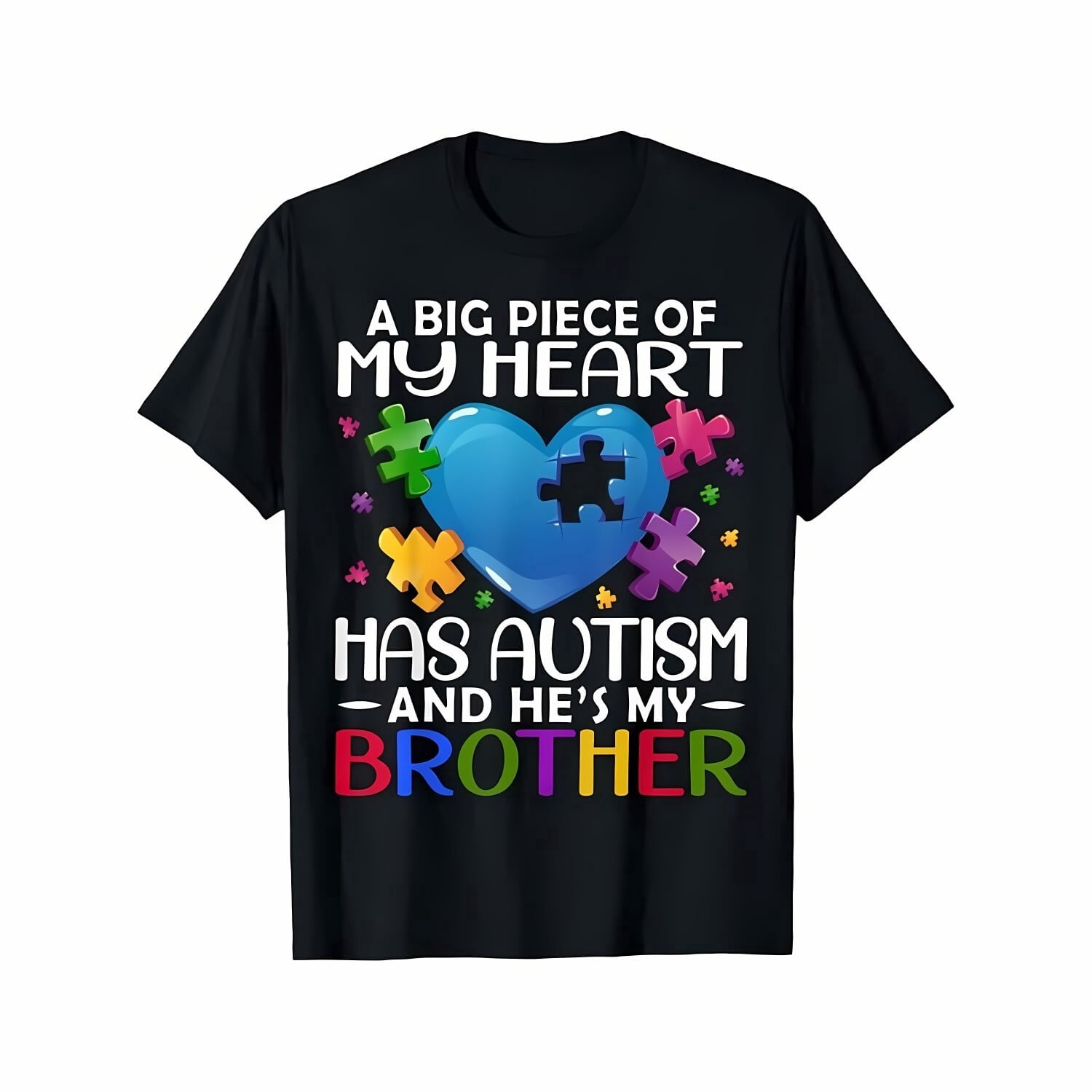 Black Crew Neck Tee - "A BIG PIECE OF MY HEART" Autism Brother Support ...