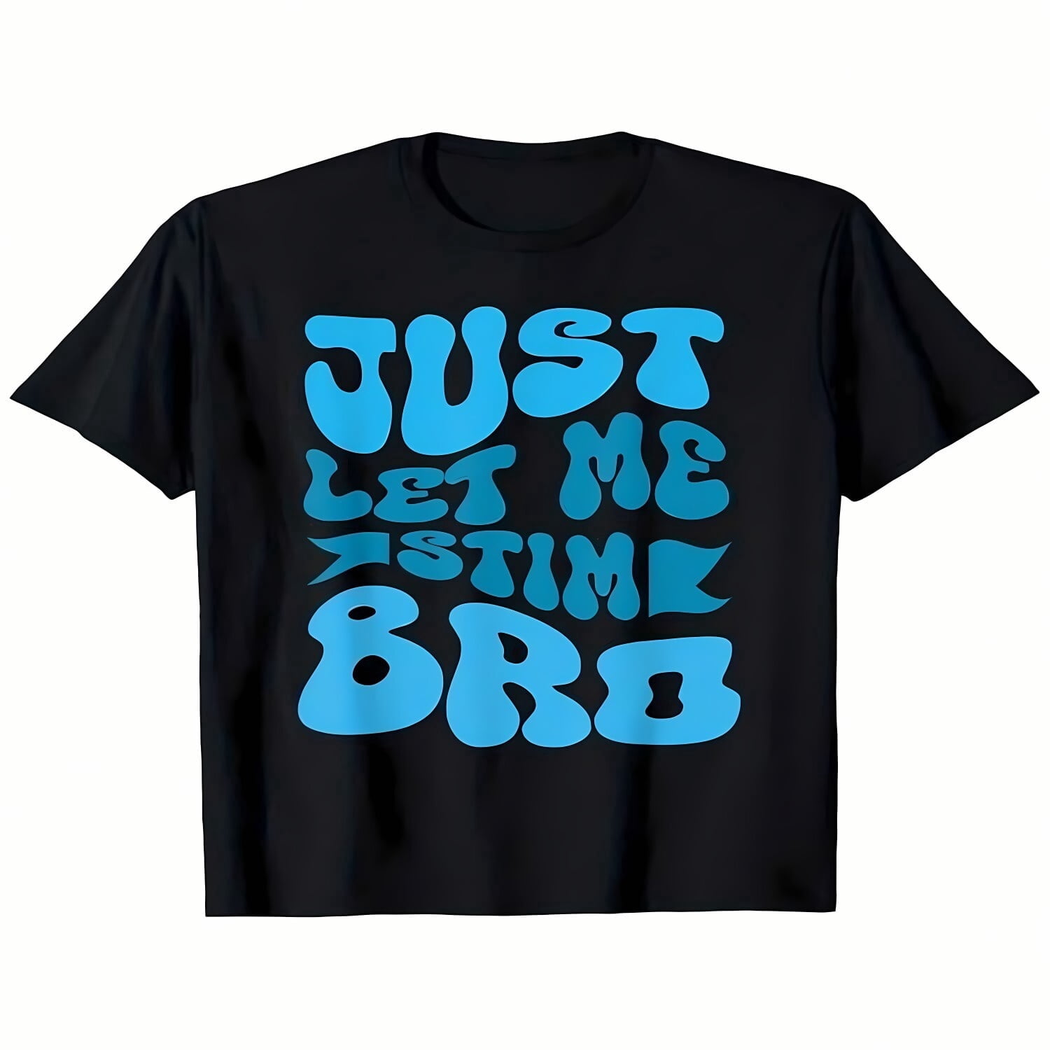 Black Crew Neck Tee - "JUST LET ME STIM BRO" Autism Support Tee ...