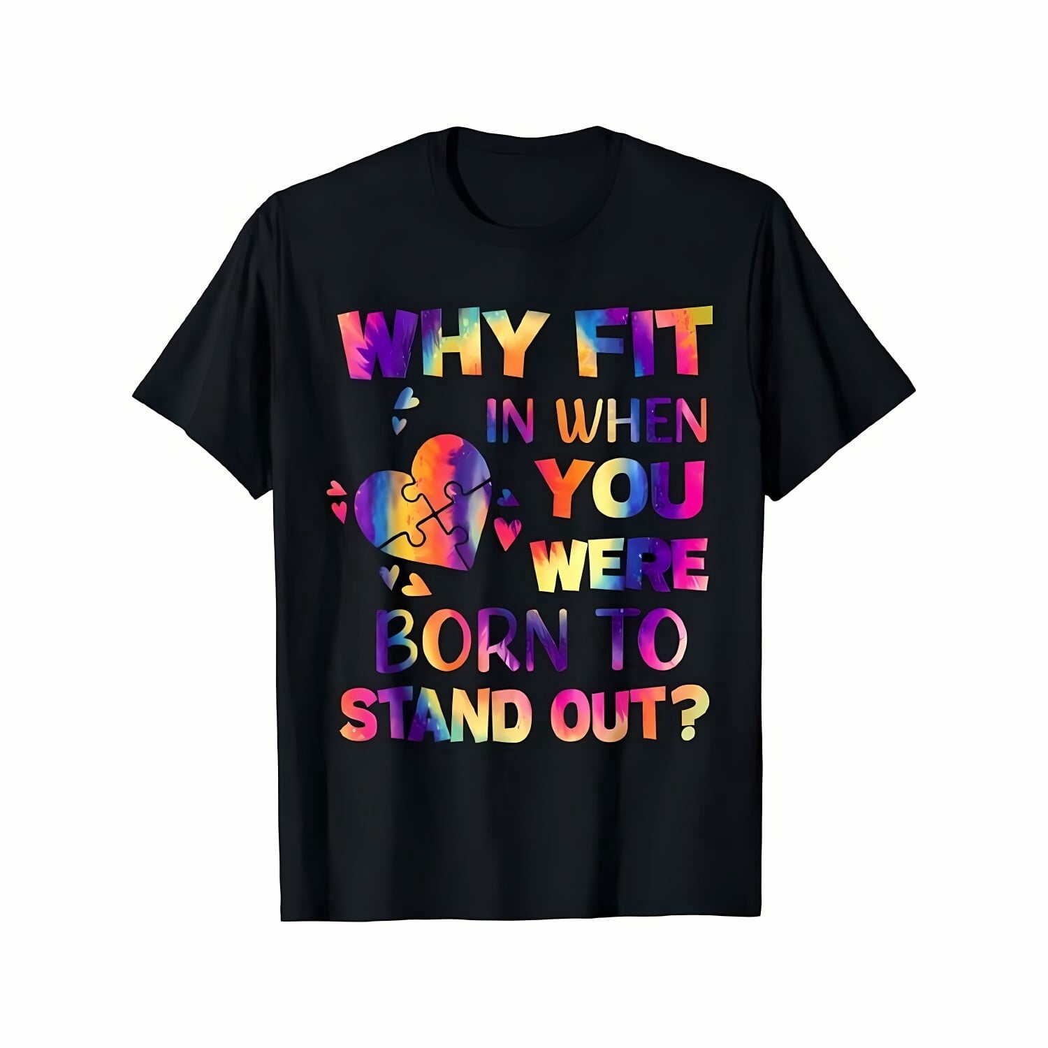 Black Crew Neck Tee - "WHY FIT IN WHEN YOU WERE BORN TO STAND OUT ...
