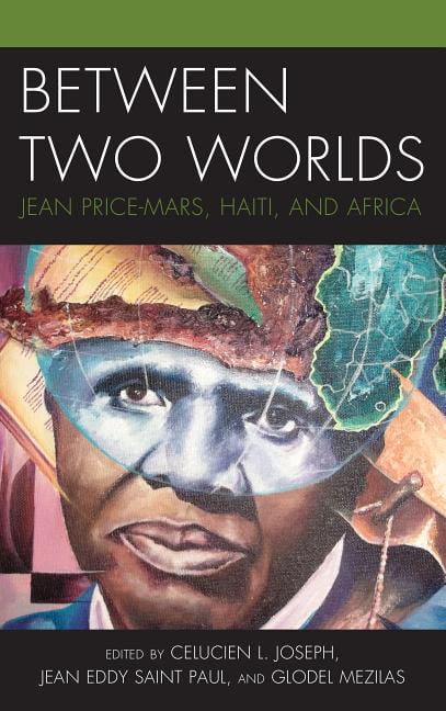 Black Diasporic Worlds: Origins and Evol Between Two Worlds: Jean Price ...