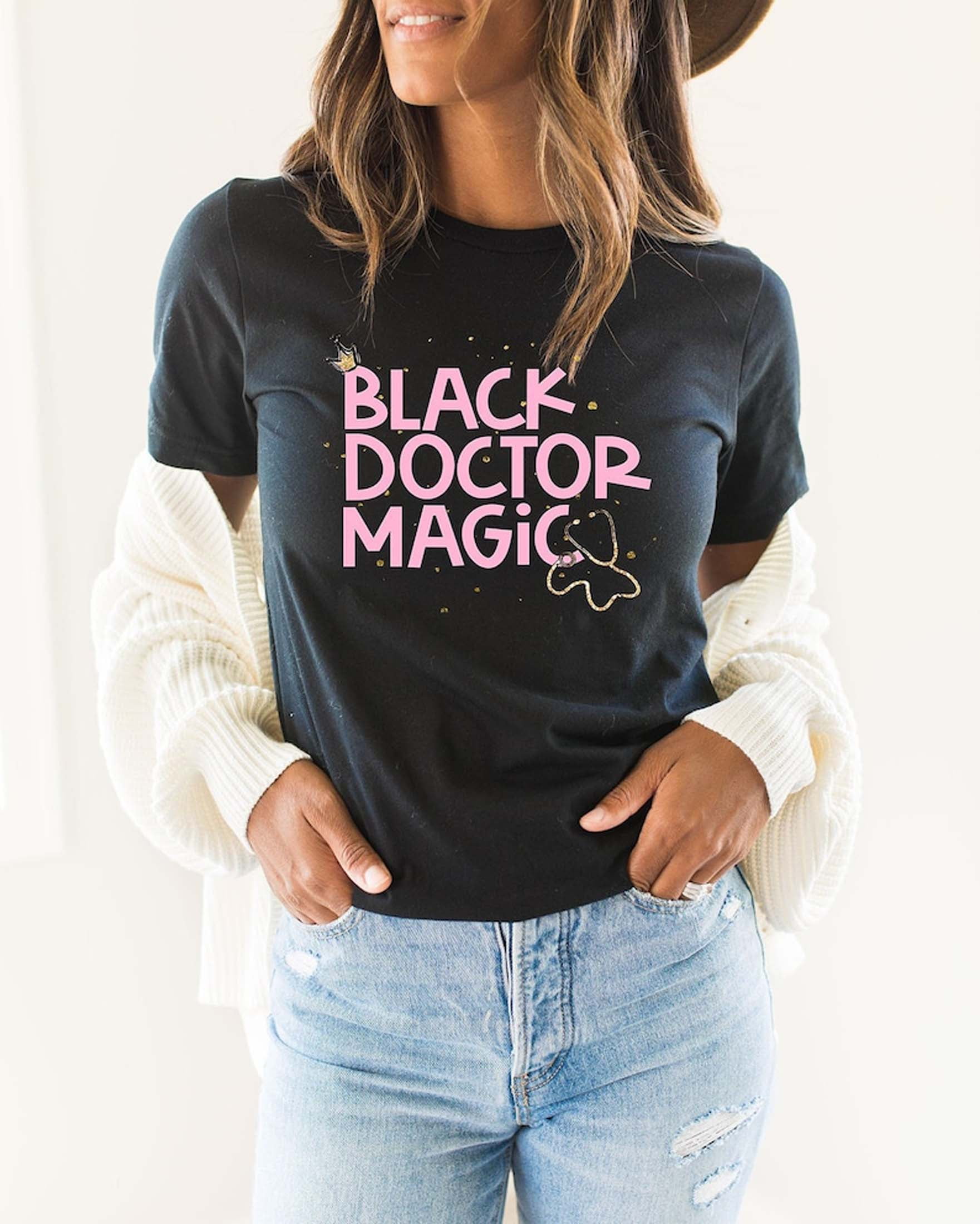 Black Doctor Magic Shirt Women,Black Girl Magic, Black Queen, Crown ...