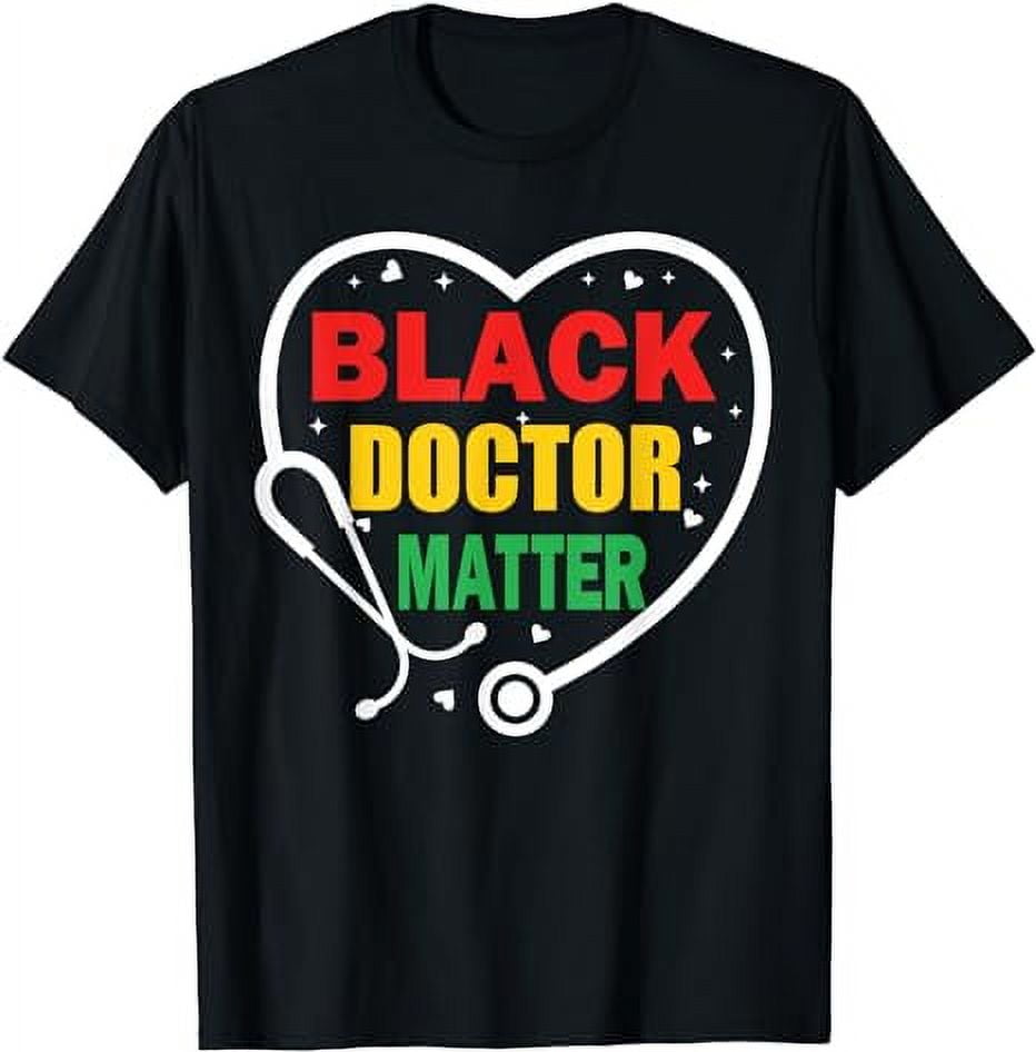 Black Doctors Matter Black Medical Doctor Happy Doctor's Day T-Shirt ...