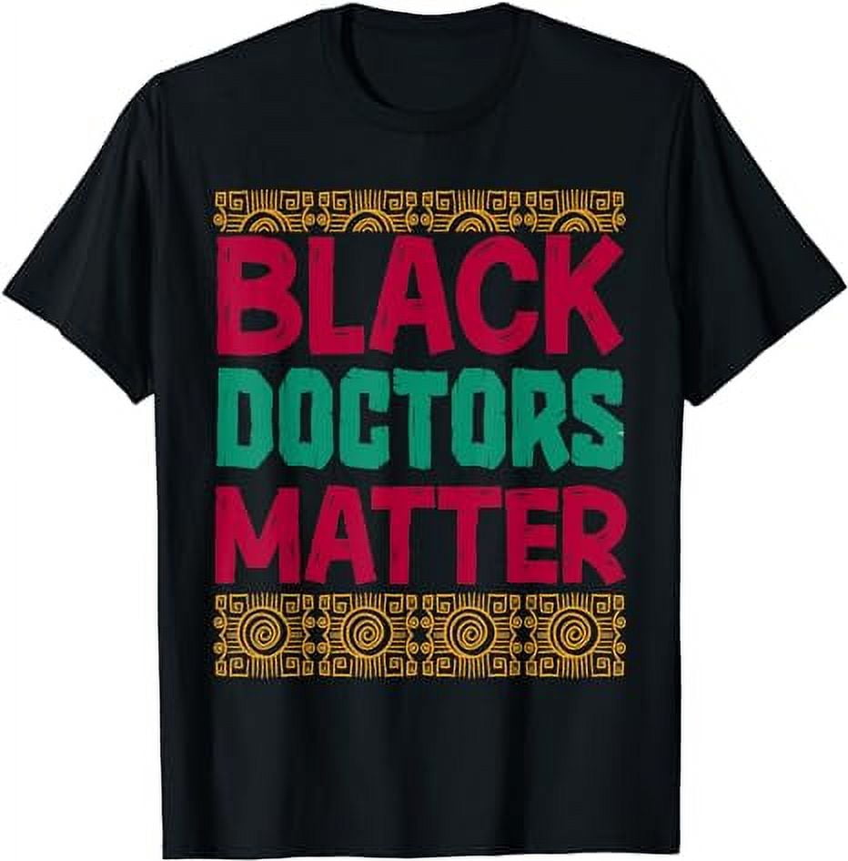 Black Doctors Matter T-Shirt - Walmart.com
