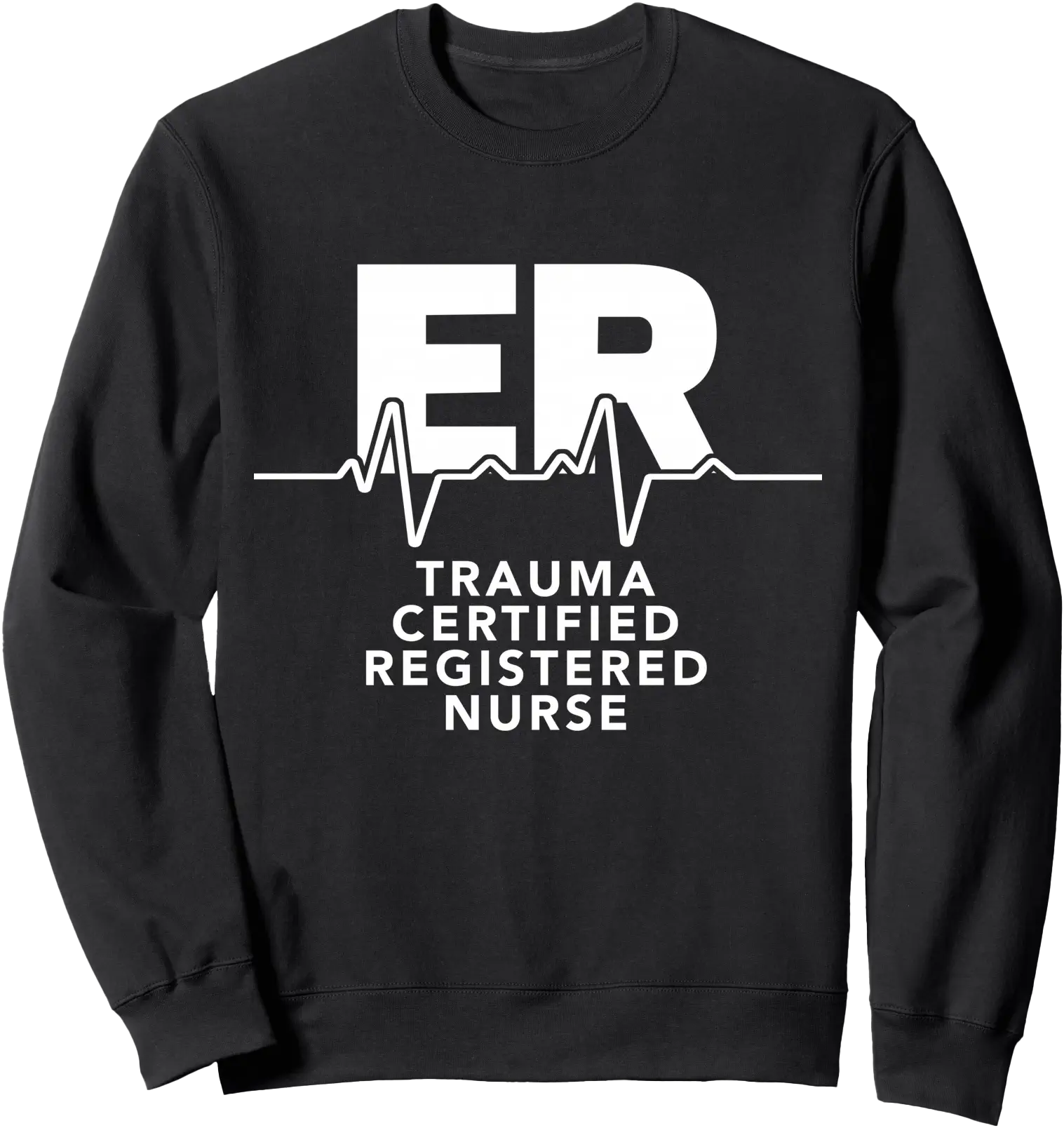 Black ER Trauma Certified Registered Nurse Sweatshirt with Heartbeat ...