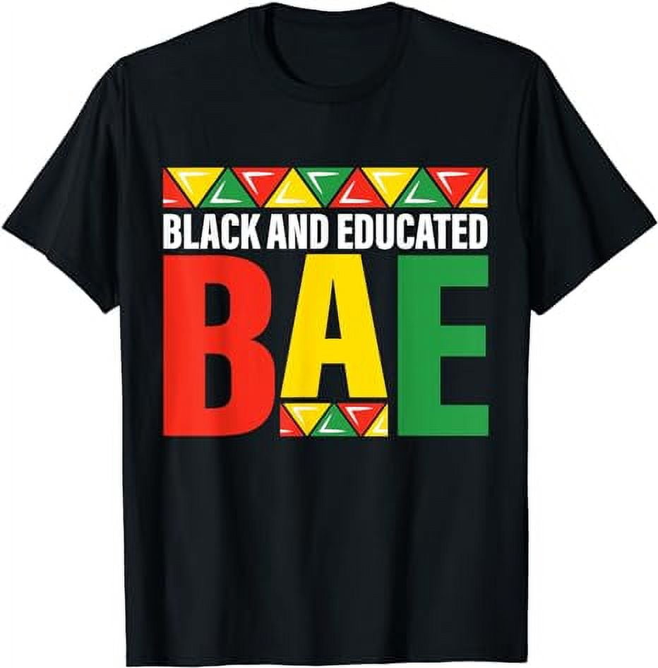 Black & Educated BAE aka black history month pride women men T-Shirt ...