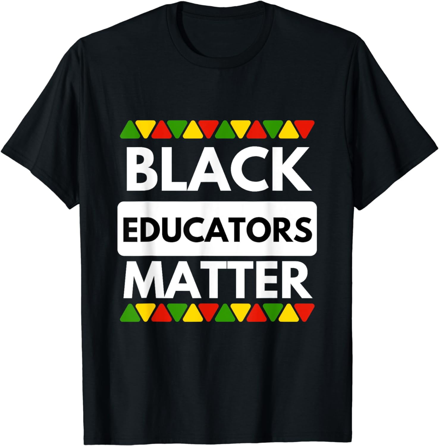 Black Educators Matter - Black History Month Gift T-Shirt - Walmart.com