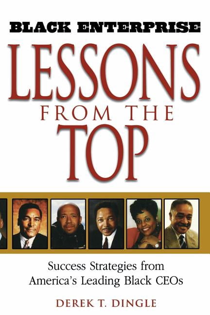 Black Enterprise Books Black Enterprise Lessons from the Top: Success ...