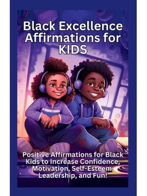 Black Excellence Affirmations for Kids : Positive Affirmations for ...