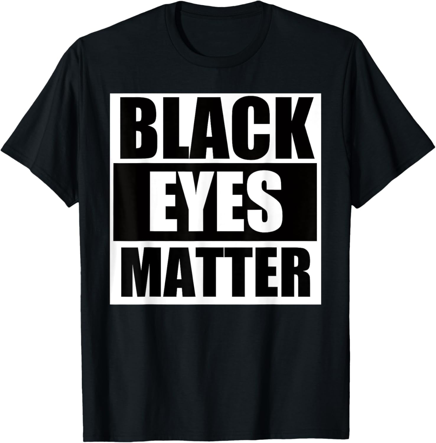 Black Eyes Matter Funny Fighting T-Shirt T-Shirt - Walmart.com