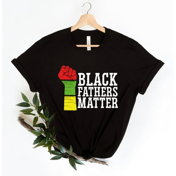 Black Fathers Matter Shirt Black Fathers Matter Black Lives Matter ...