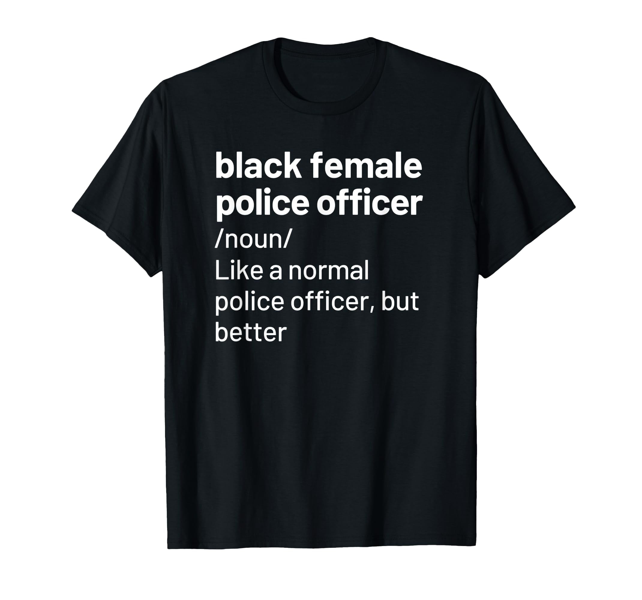 Black Female Police Officer Definition Cop T Shirt