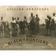 Black Frontiers : A History of African American Heroes in the Old West ...