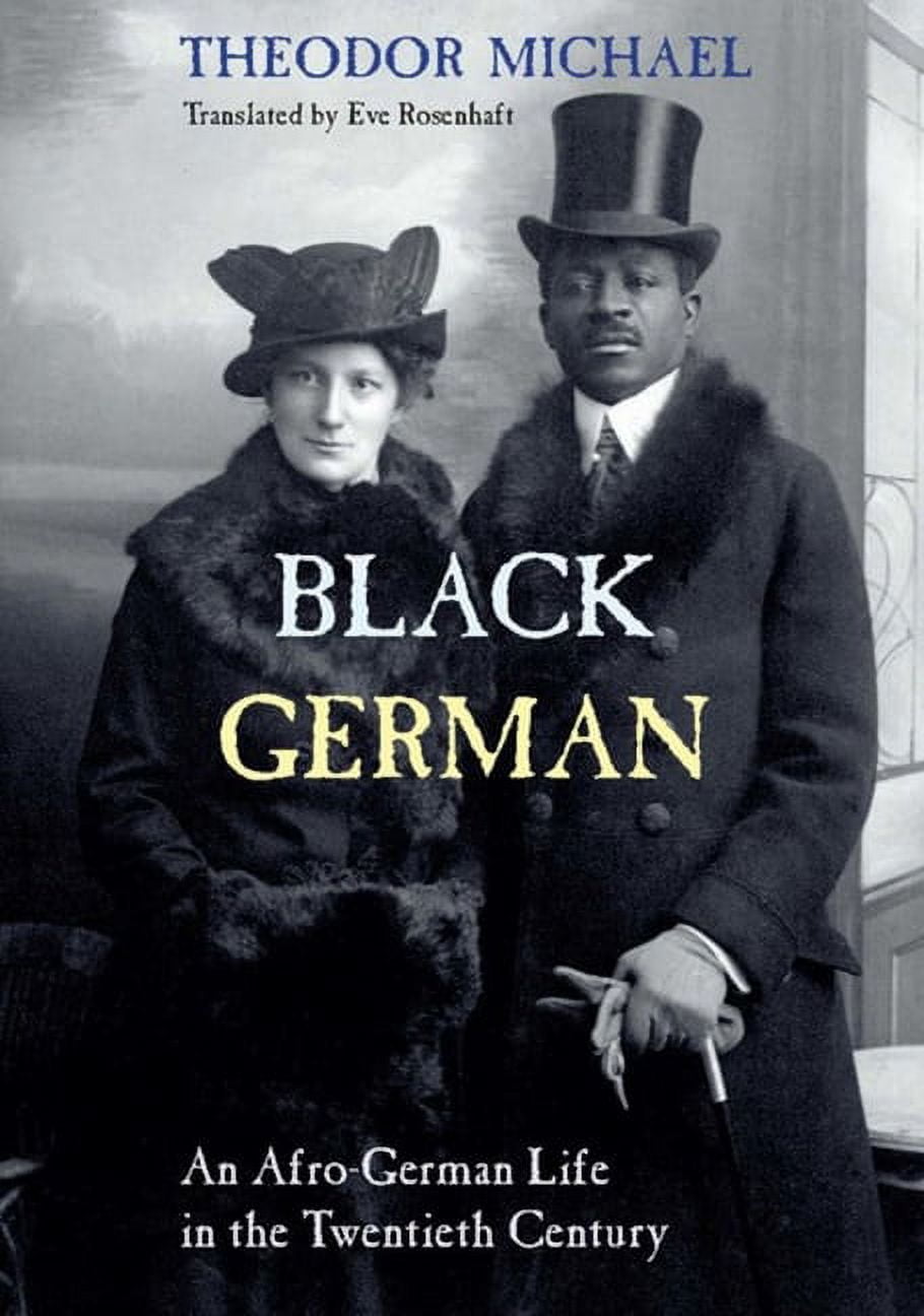 Black German: An Afro-German Life in the Twentieth Century by Theodor ...