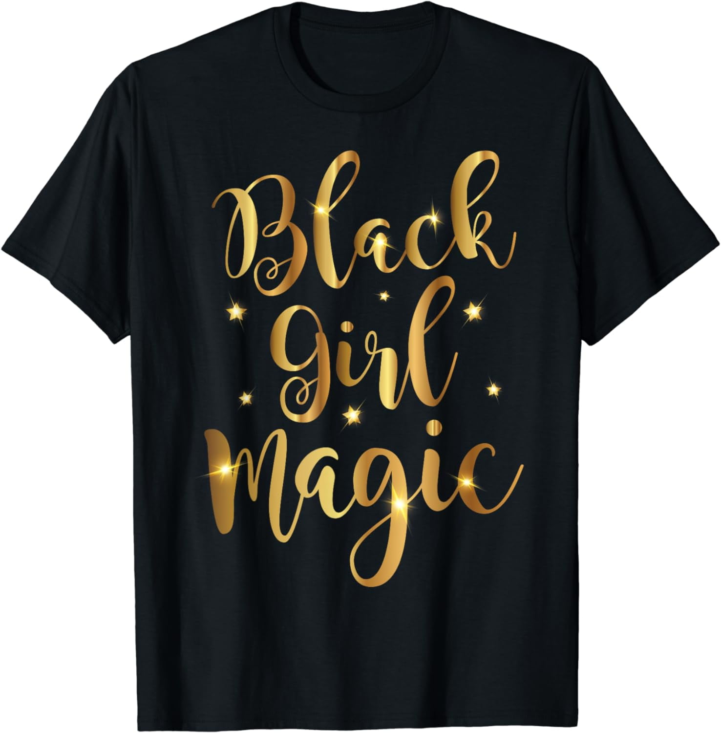 Black Girl Magic Gold Funny Creative Graphic T-Shirt - Walmart.com