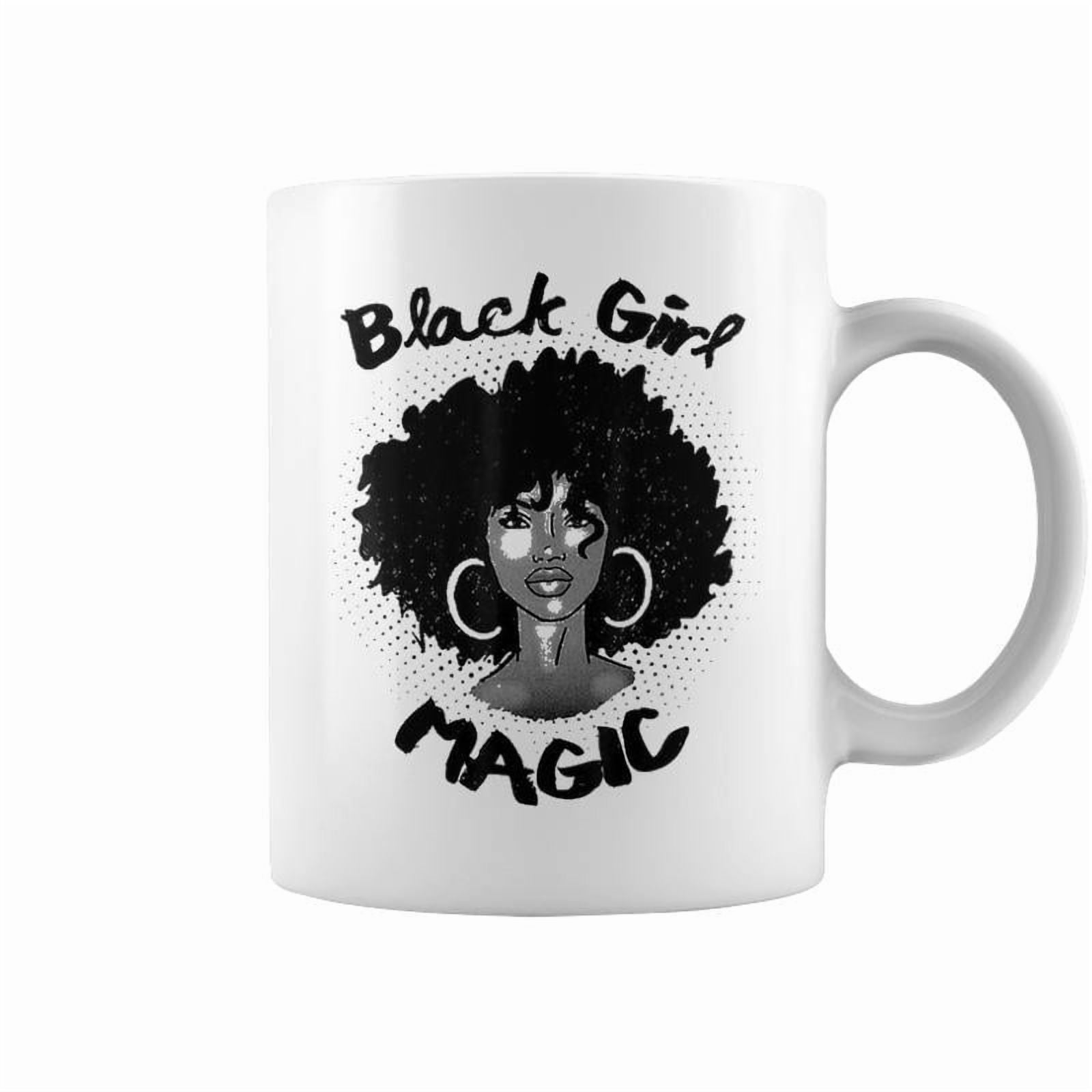 Black Girl Magic Melanin Pride 4 Coffee Mug - Walmart.com