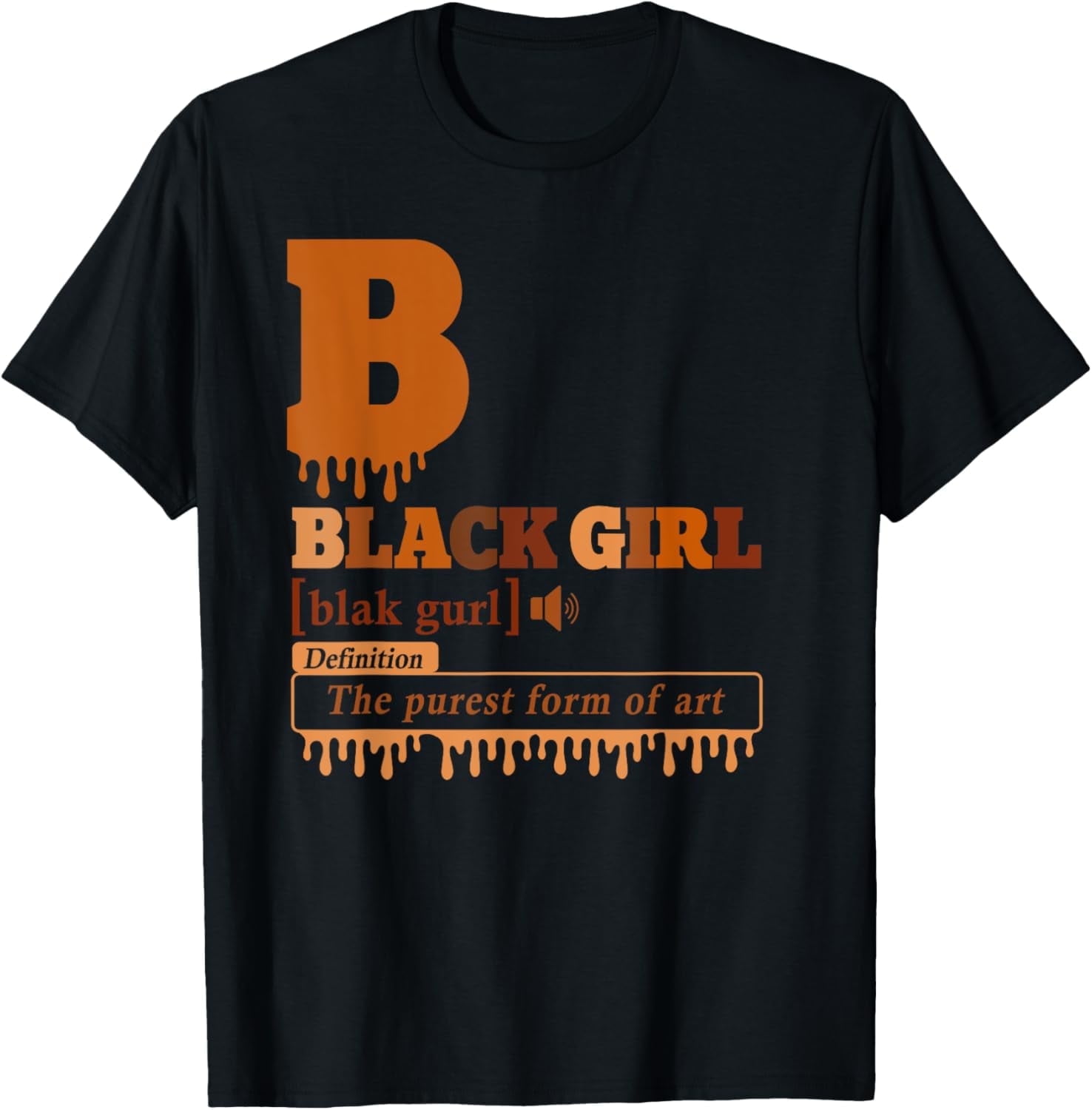 Black Girl Noun Definition Purest Form Of Art Black History T-Shirt ...