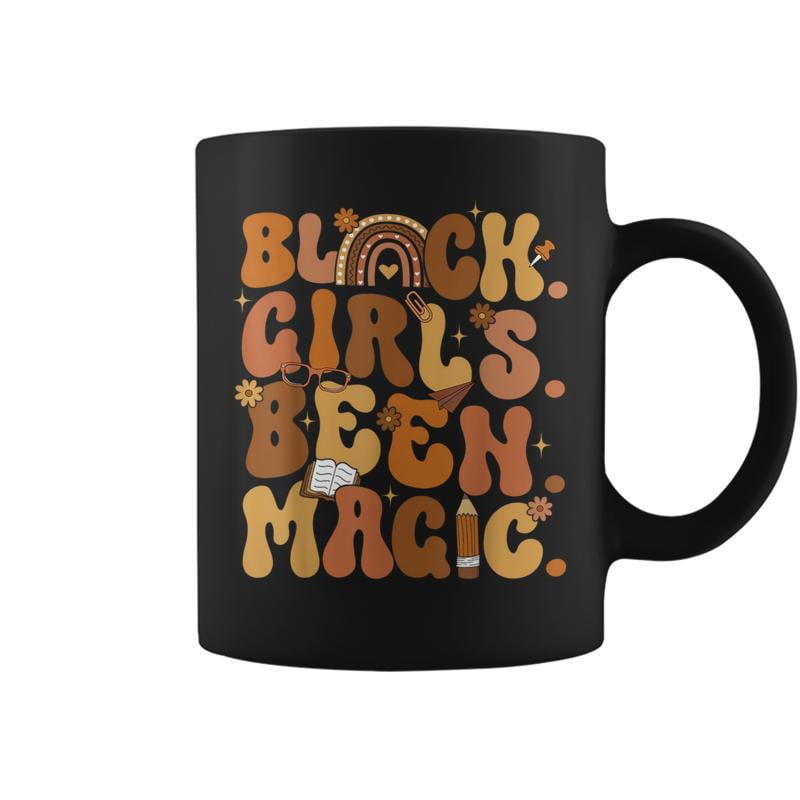 Black Girls Been Magic Melanin African American History Girl Coffee ...