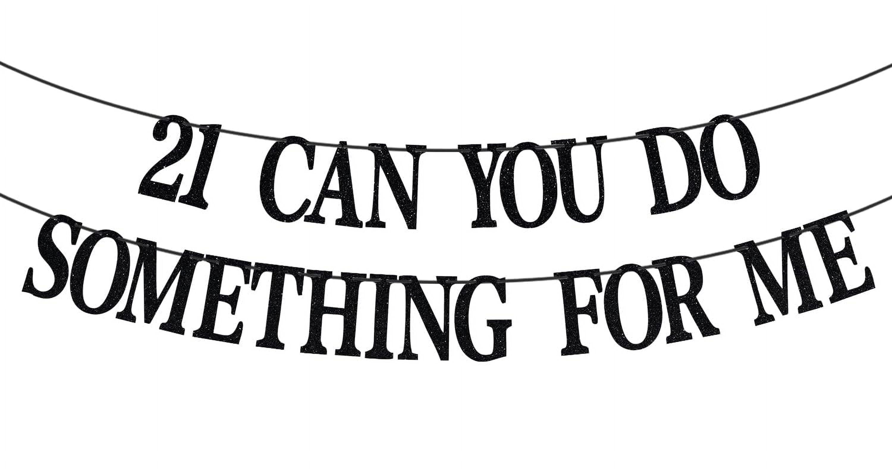 Black Glitter 21 Can STF9 You Do Something For Me Banner, Rip Fake ID ...