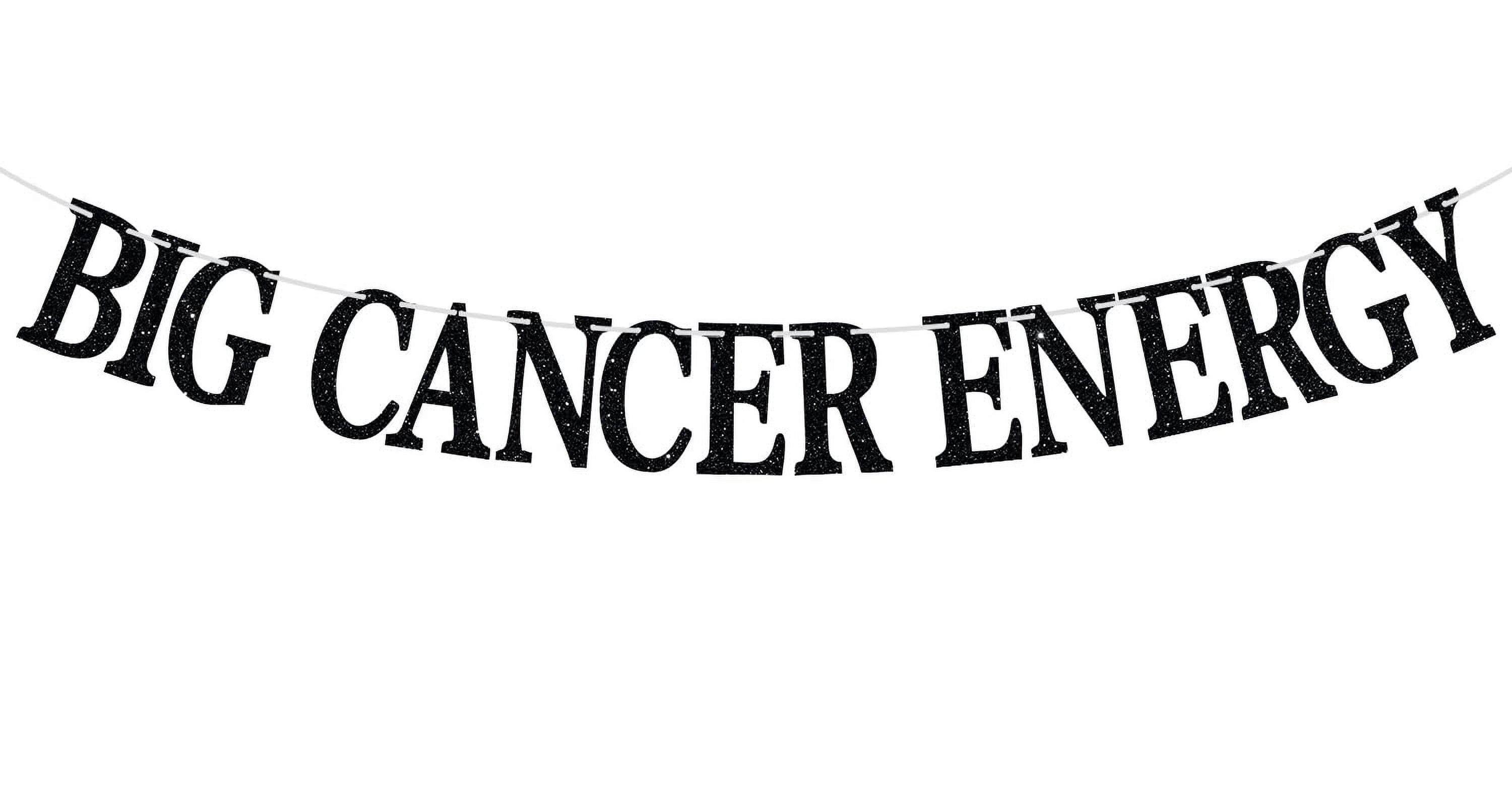 Black Glitter Big Cancer Energy Banner, Cancer June/July Birthday Party ...