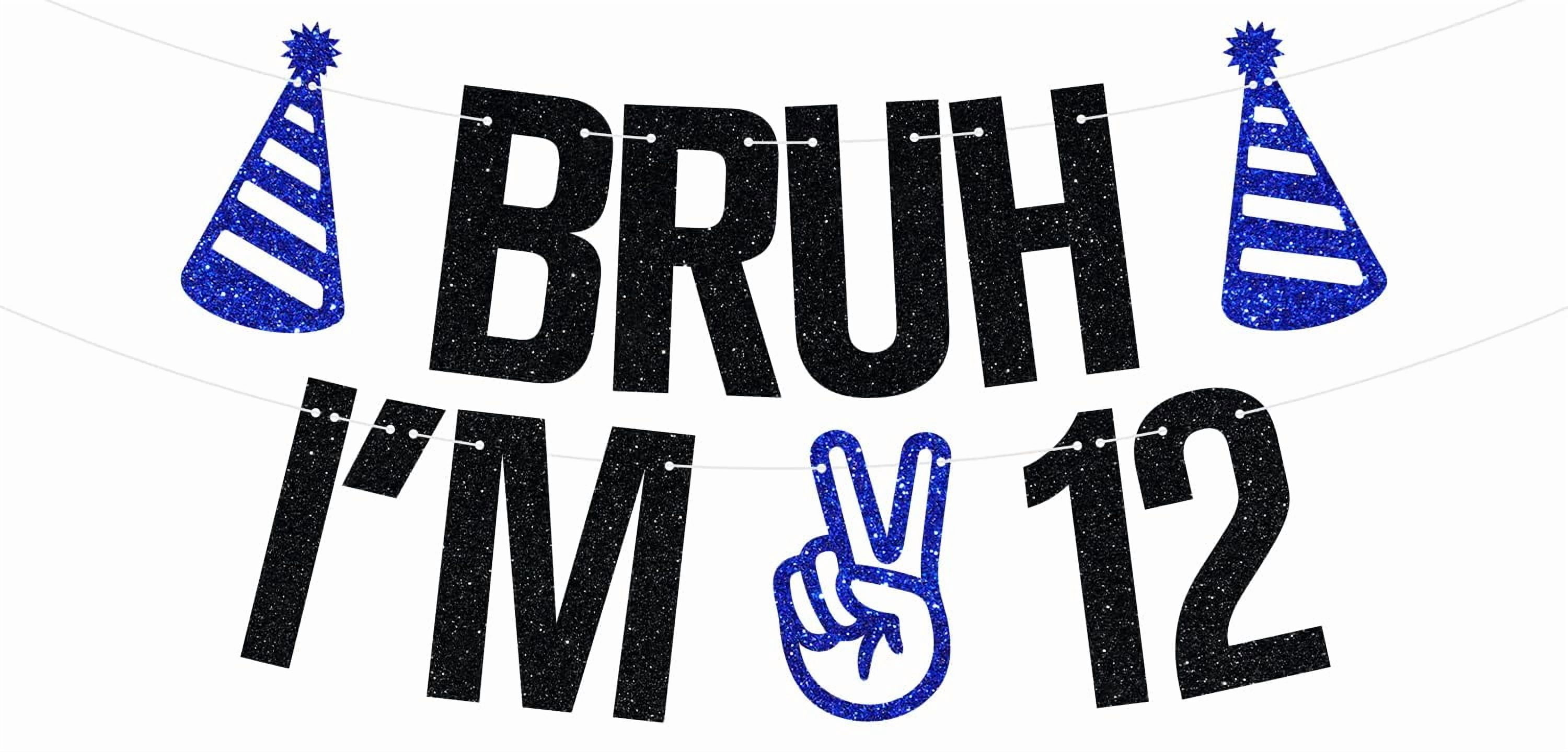 Black Glitter Bruh I’m 12 Banner, Bruh It’s My 12th Birthday Banner ...