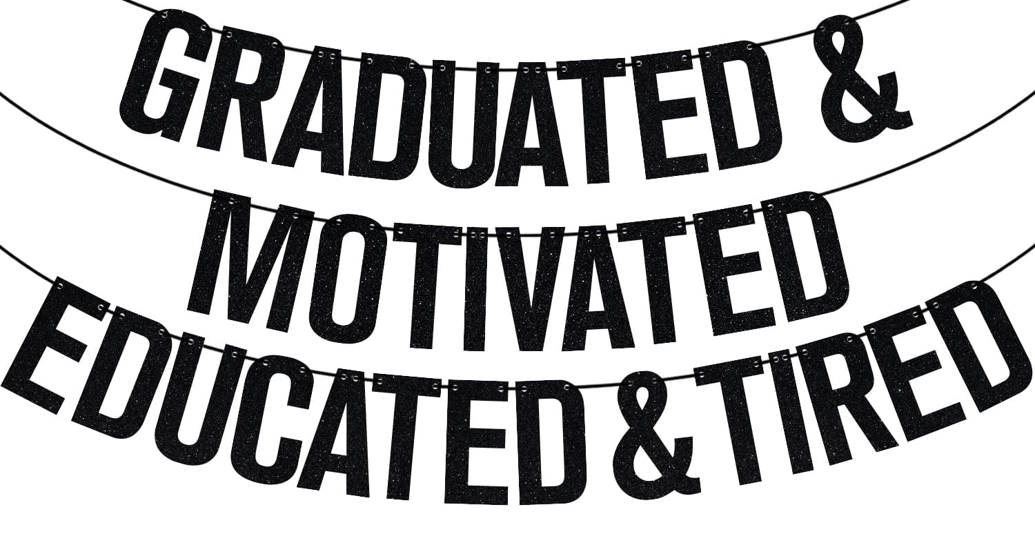 Black Glitter Graduated & Motivated Educated & Tired Banner, Class of ...